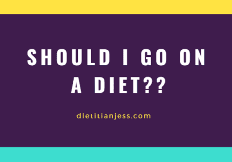 Should I go on a diet??? | Dietitian Jess Nutrition